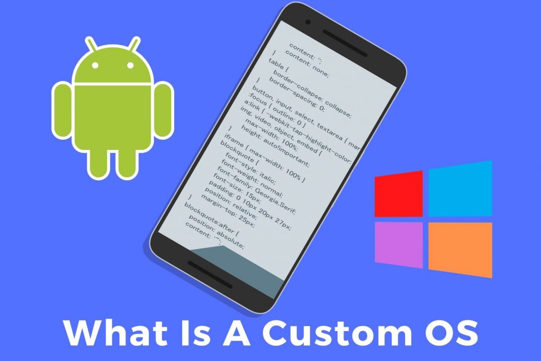 What Is A Custom OS? Know Everything About It! - TechAlrm